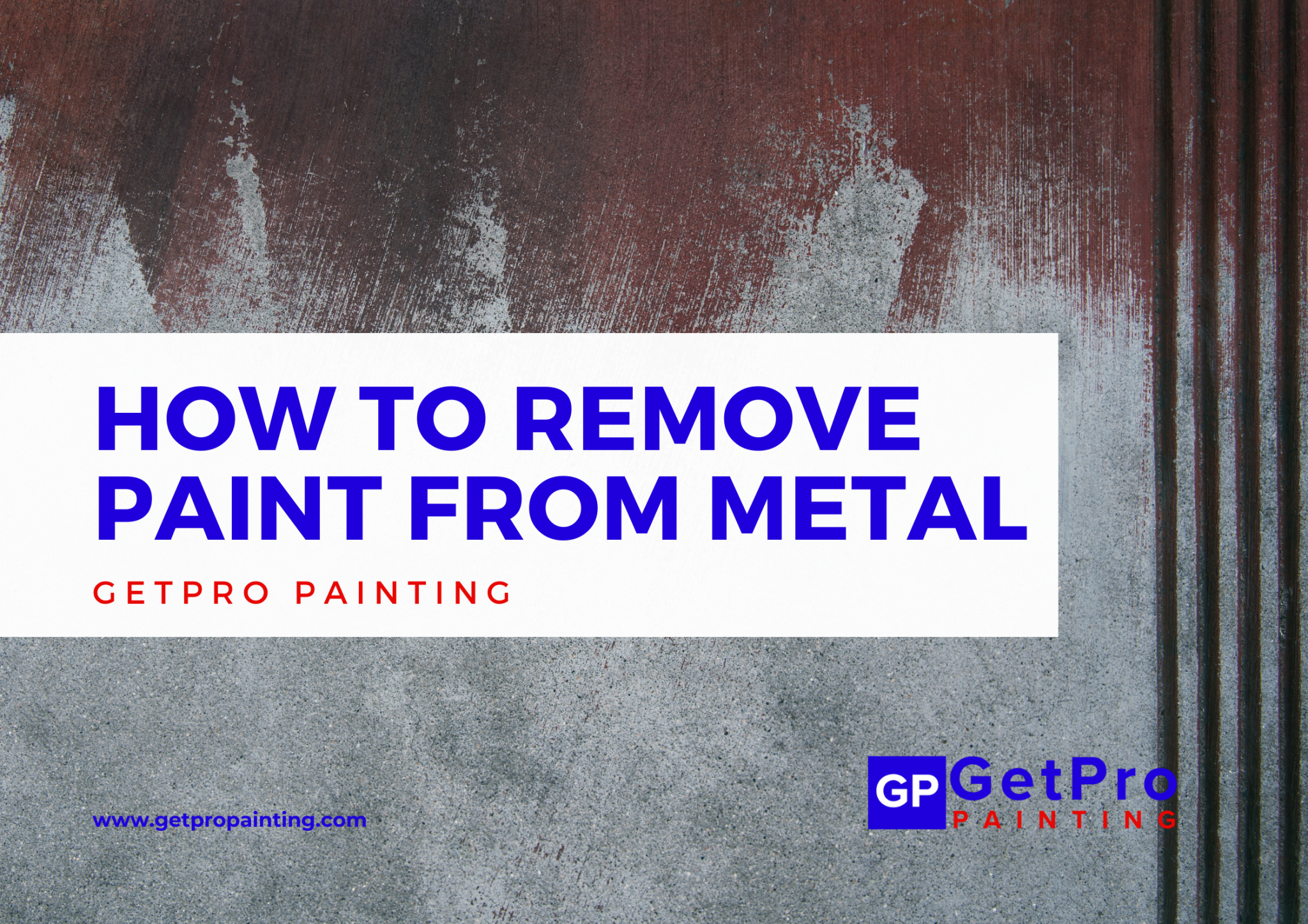How to Remove Paint From Metal- GetPro Painting